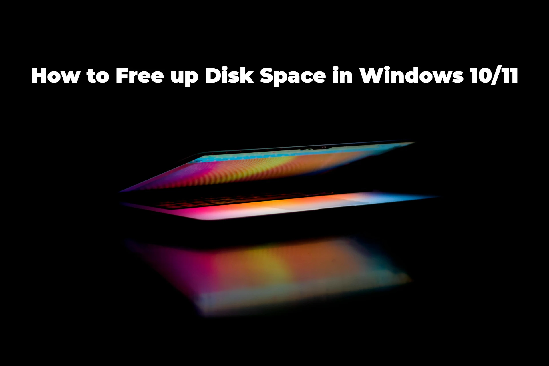 How to Free up Disk Space in Windows 10/11