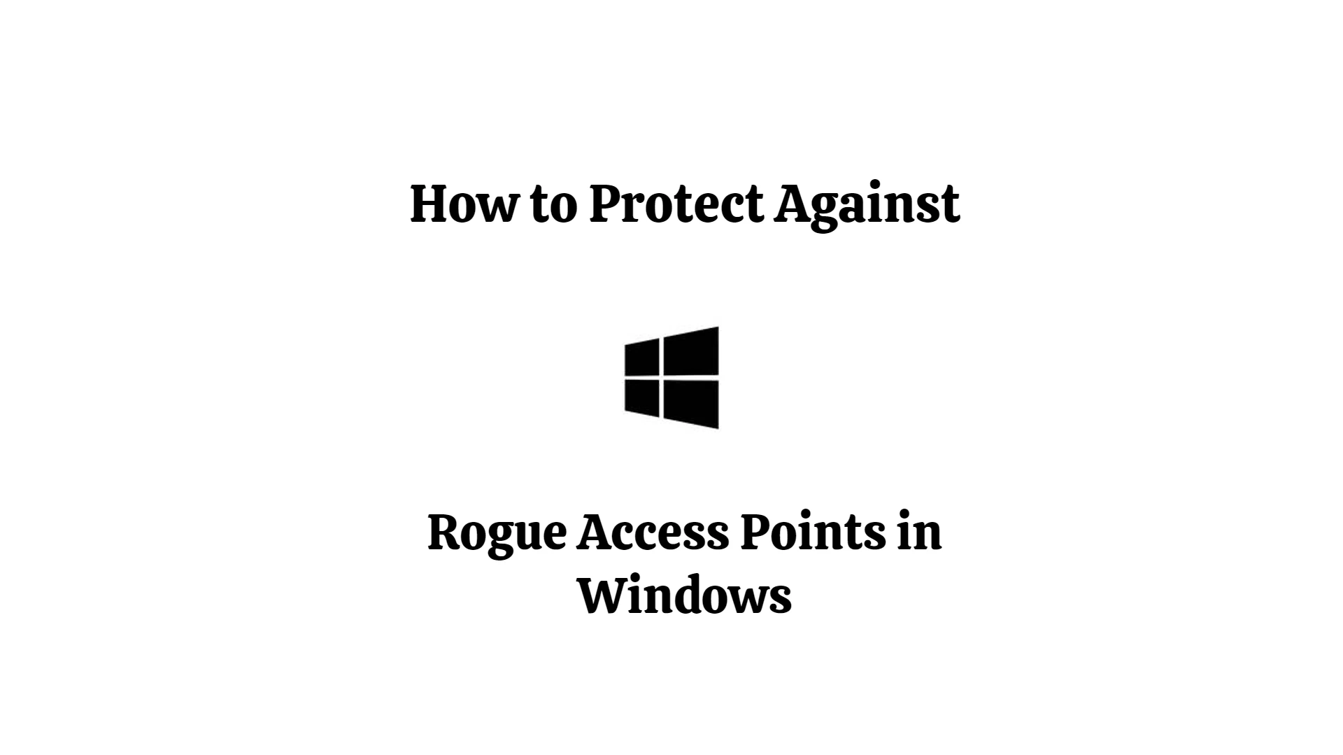 Rogue Access Points 10 Best Actionable Ways